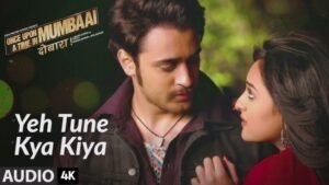 Ye Tune Kya Kiya Lyrics English Translation – Once Upon A Time In Mumbaai Dobara - A2Z Lyrics ...