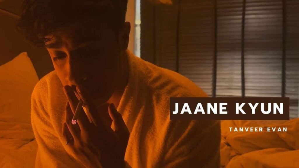 Jaane Kyun Lyrics English Translation - Tanveer Evan - A2Z Lyrics Translation
